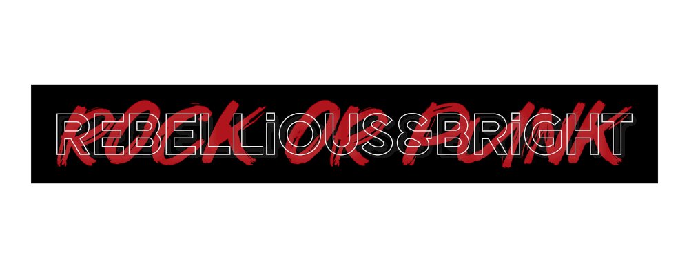 首頁 - REBELLiOUS & BRiGHT